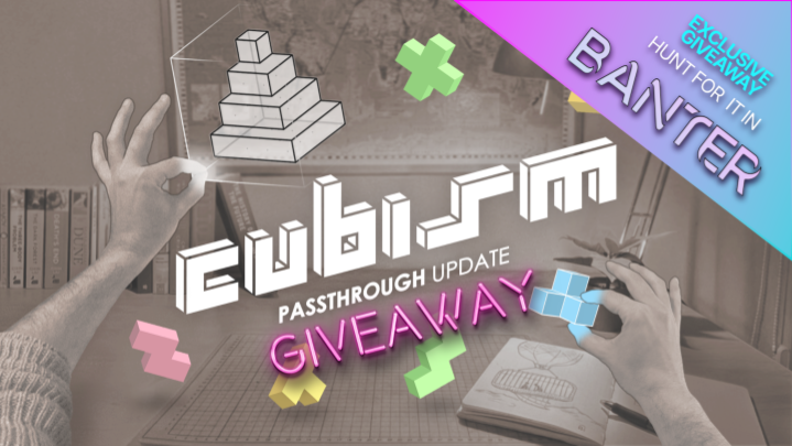 Banter Hidden Giveaway; Cubism Giveaway on SideQuest Oculus Quest Games ...