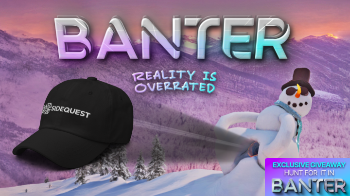 Banter Hidden Giveaway; SideQuest Cap Giveaway on SideQuest Oculus ...