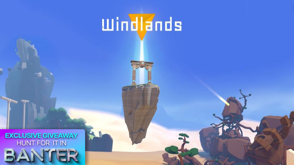 Banter Hidden Giveaway; Windlands Giveaway on SideQuest Oculus Quest ...